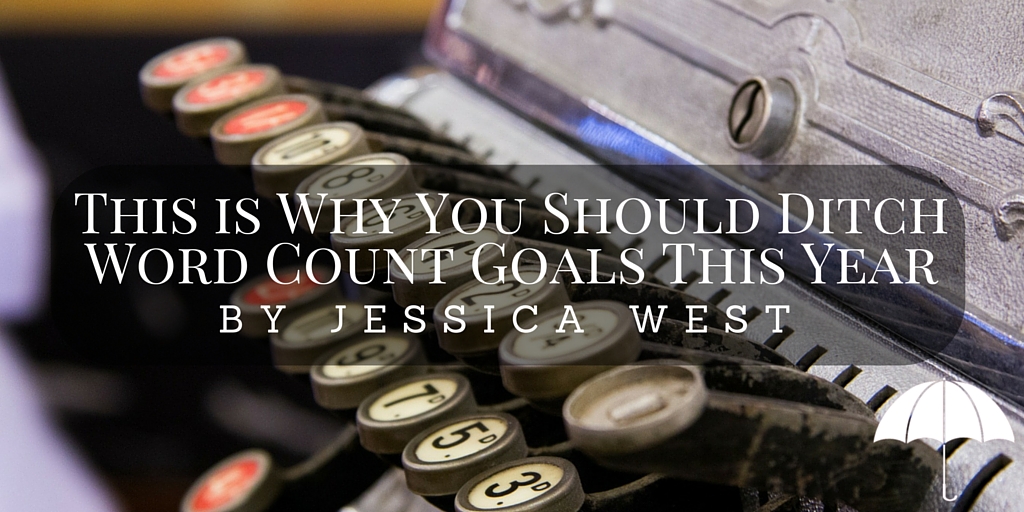 This is Why You Should Ditch Word Count Goals This Year | KateTilton.com